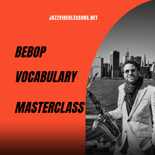 Bebop vocabulary masterclass - Jazz Video Lessons
